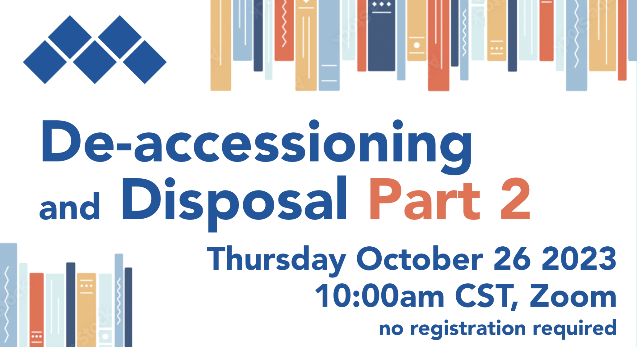 De-accessioning and Disposal Webinar (2 parts) – MAS